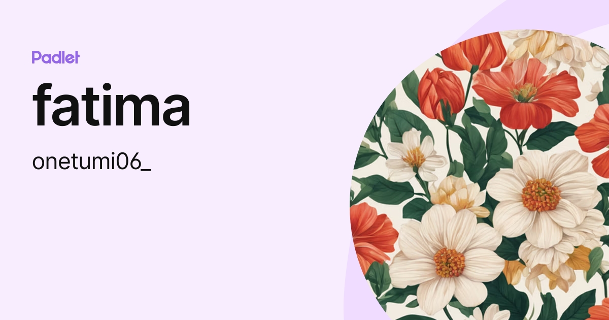 fatima (onetumi06_) profile | Padlet