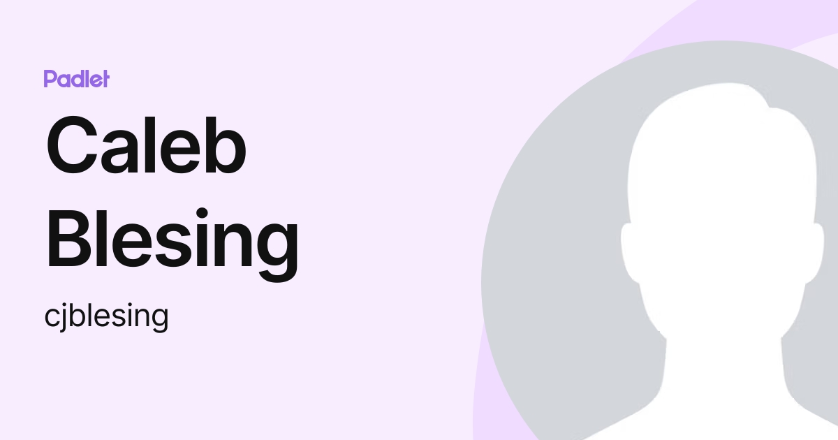 Caleb Blesing (cjblesing) profile | Padlet