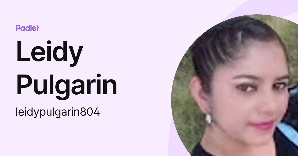 Leidy Pulgarin (leidypulgarin804) profile | Padlet