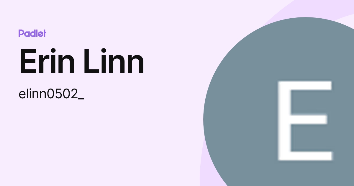 Erin Linn (elinn0502_) profile | Padlet