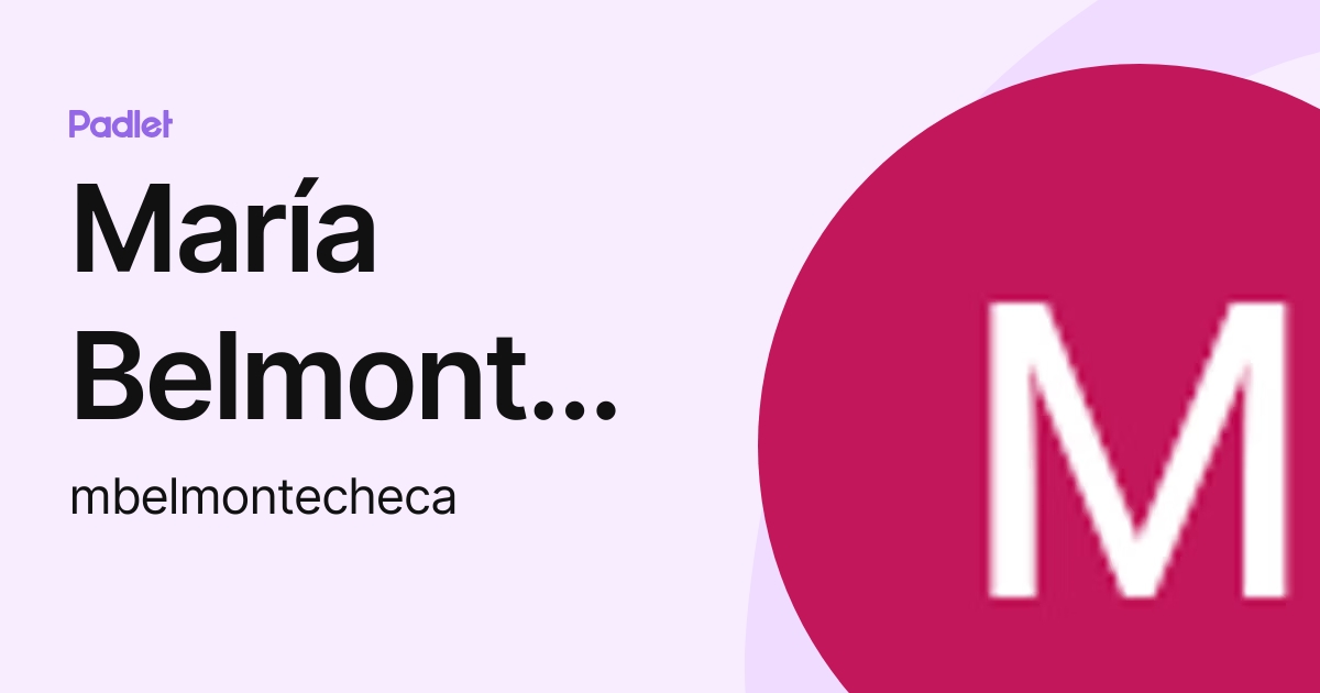 María Belmonte Checa (mbelmontecheca) profile | Padlet