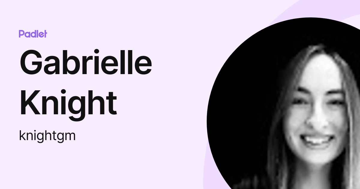 Gabrielle Knight (knightgm) profile | Padlet