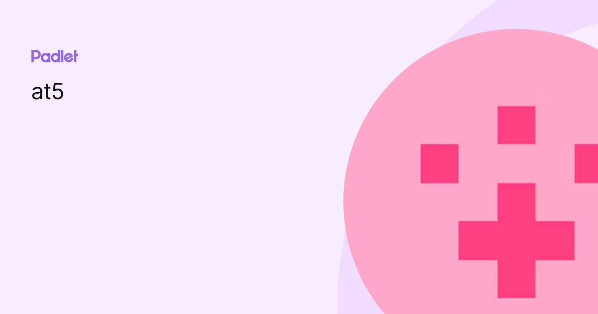 at5 profile | Padlet