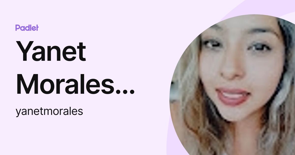 Yanet Morales Ramirez (yanetmorales) profile | Padlet