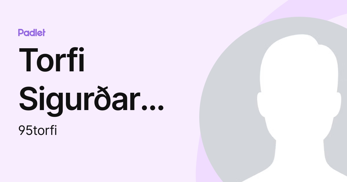Torfi Sigurðarson (95torfi) profile | Padlet