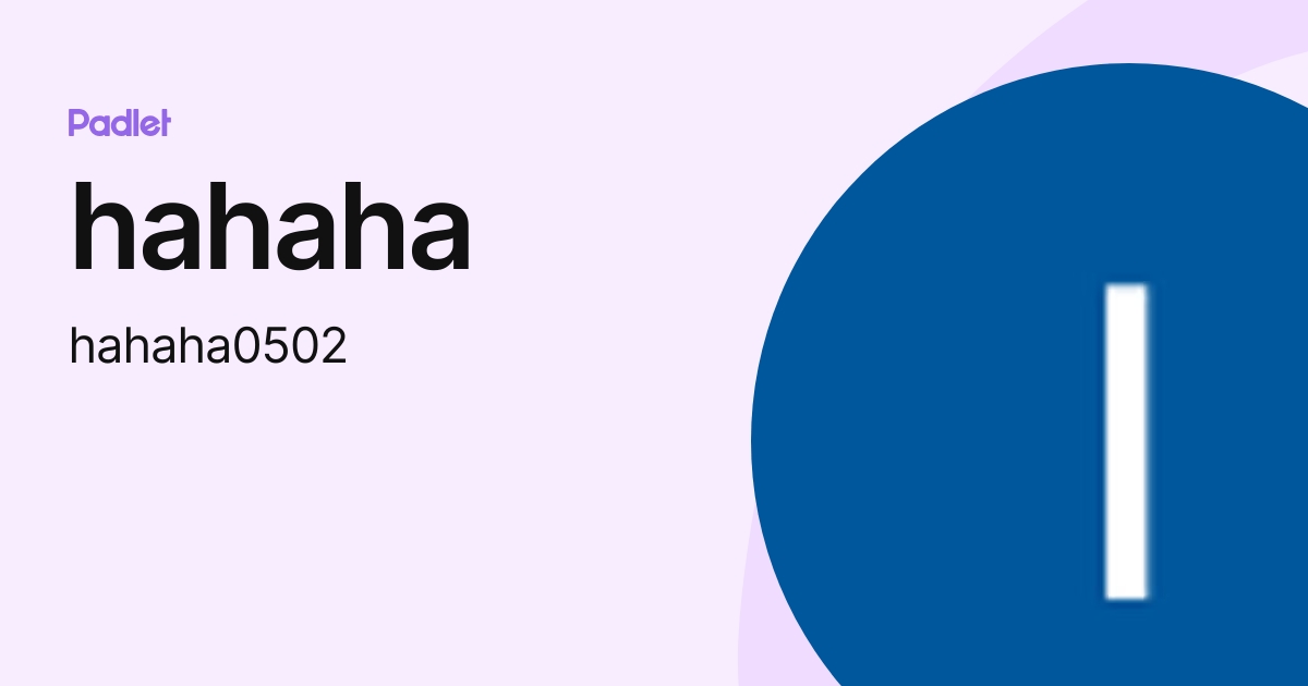 hahaha (hahaha0502) profile | Padlet
