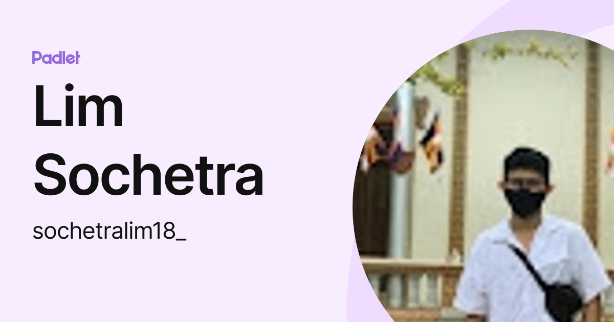 Lim Sochetra (sochetralim18_) profile | Padlet