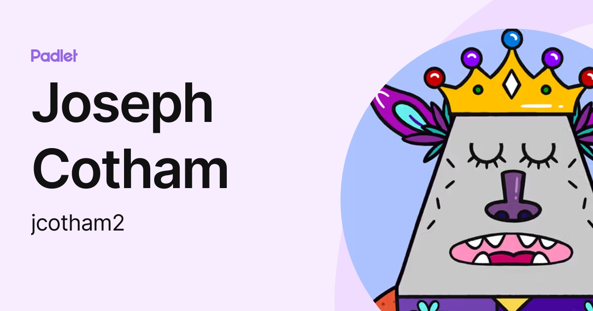 Joseph Cotham (jcotham2) profile | Padlet