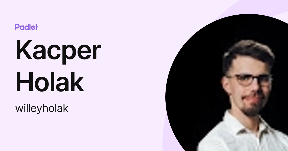 Kacper Holak (willeyholak) profile | Padlet