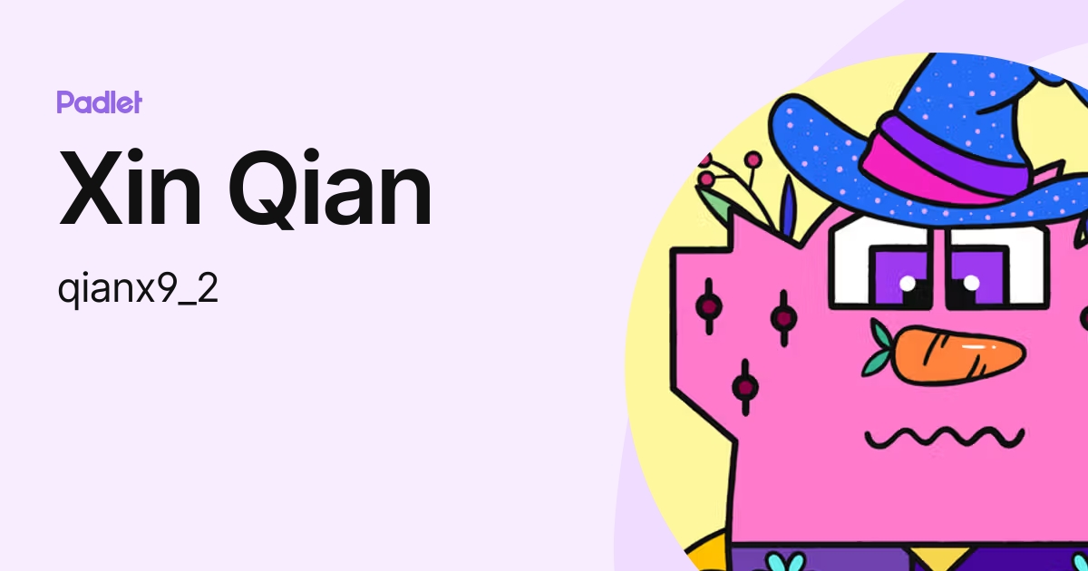 Xin Qian (qianx9_1) profile | Padlet