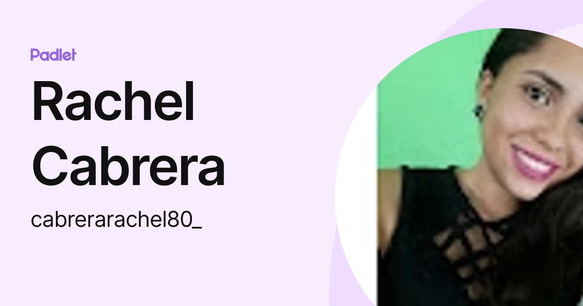 Rachel Cabrera (cabrerarachel80_) profile | Padlet