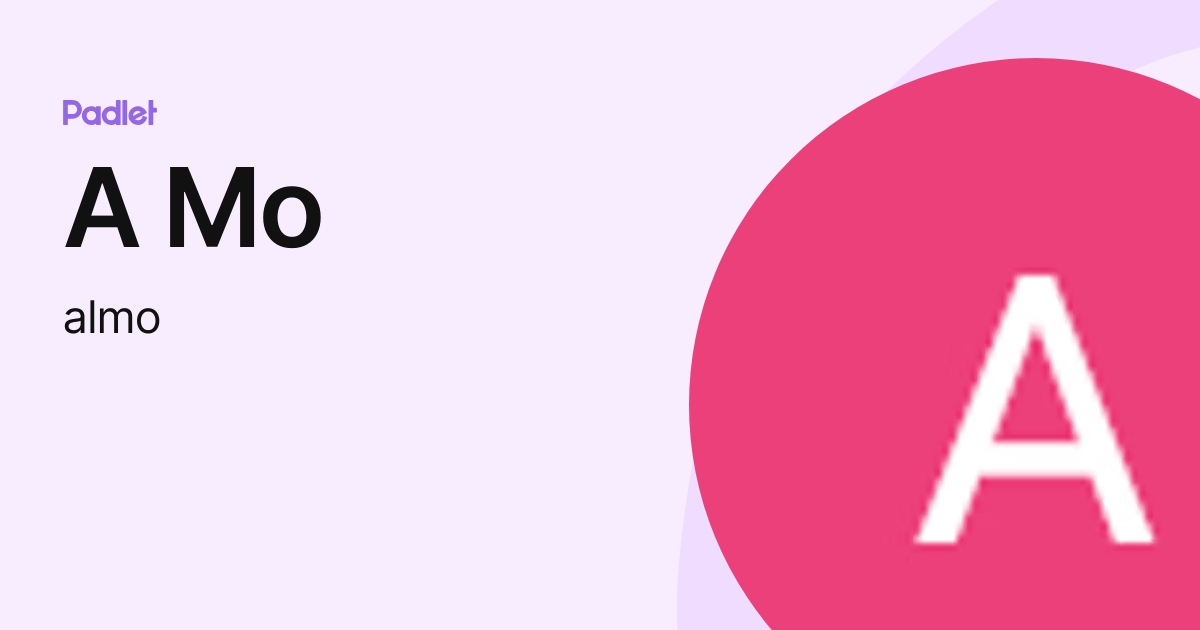 A Mo (almo) profile | Padlet