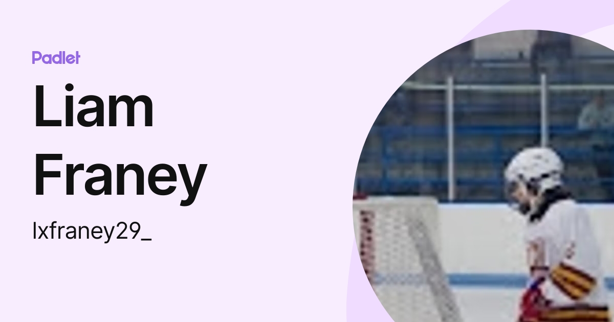 Liam Franey (lxfraney29_) profile | Padlet