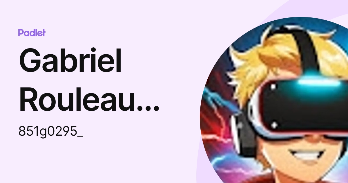 Gabriel Rouleau Paquin (851g0295_) profile | Padlet