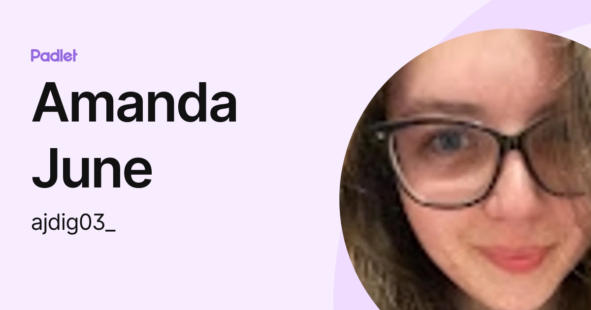 Amanda June (ajdig03_) profile | Padlet