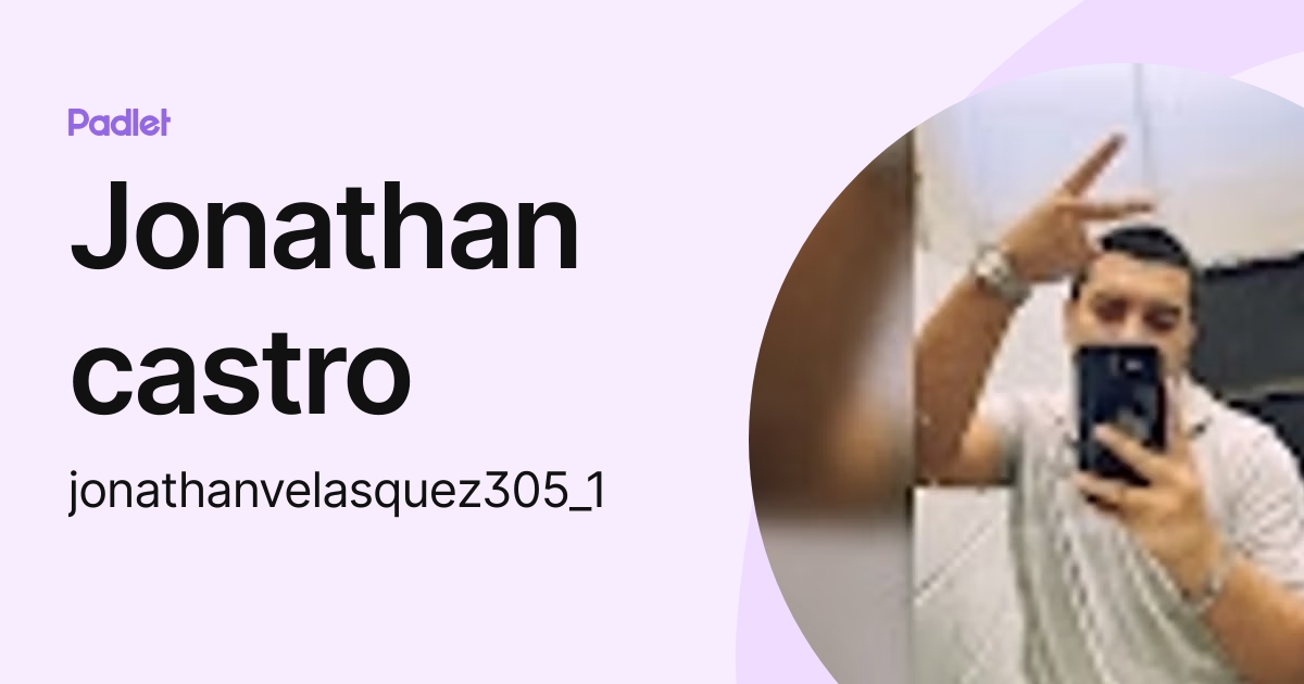 Jonathan castro (jonathanvelasquez305_1) profile | Padlet