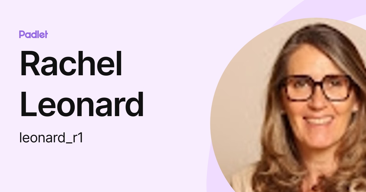 Rachel Leonard (leonard_r1) profile | Padlet