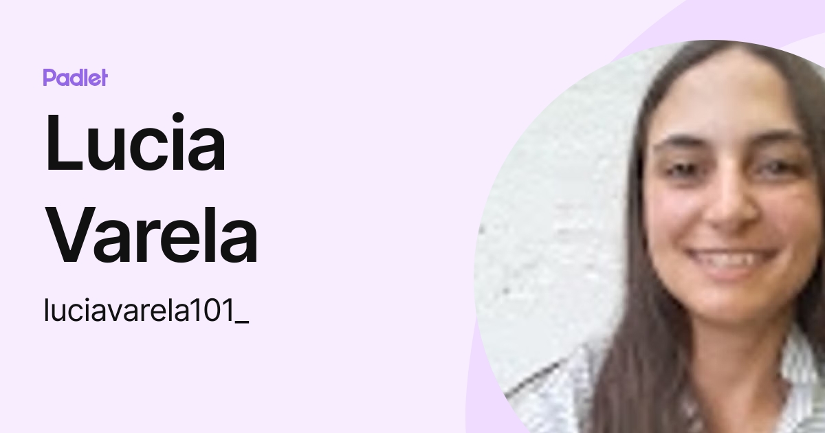 Lucia Varela (luciavarela101_) profile | Padlet