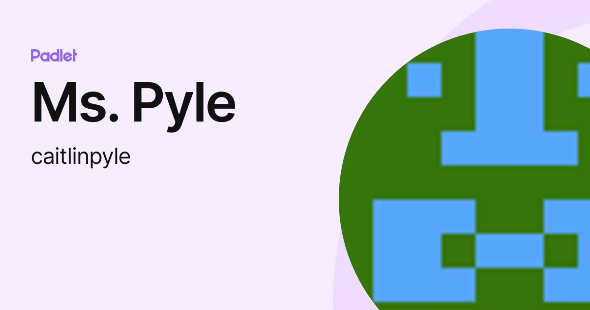 Ms. Pyle (caitlinpyle) profile | Padlet
