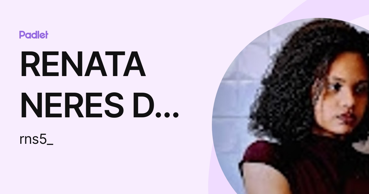 RENATA NERES DA SILVA (rns5_) profile | Padlet