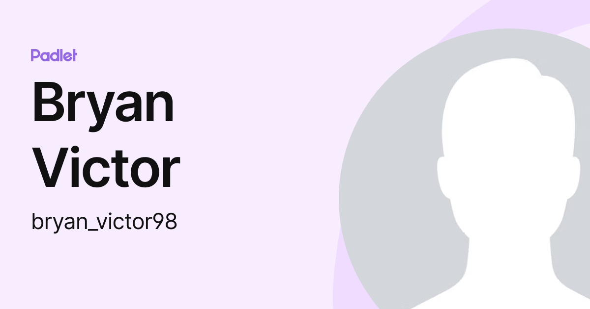 Bryan Victor (bryan_victor98) profile | Padlet