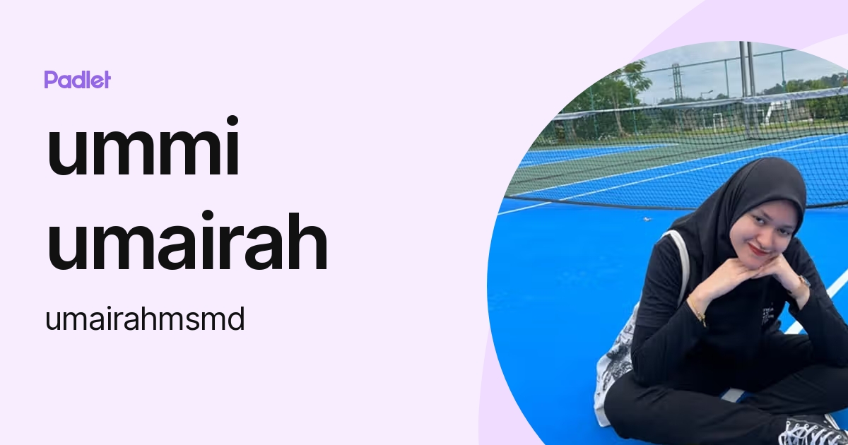 ummi umairah (umairahmsmd) profile | Padlet