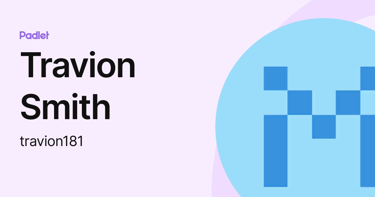 Travion Smith (travion181) profile | Padlet