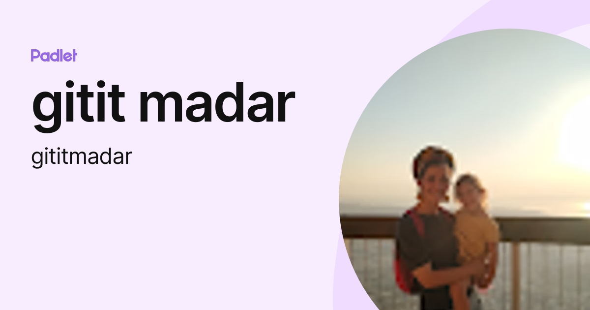 gitit madar (gititmadar) profile | Padlet