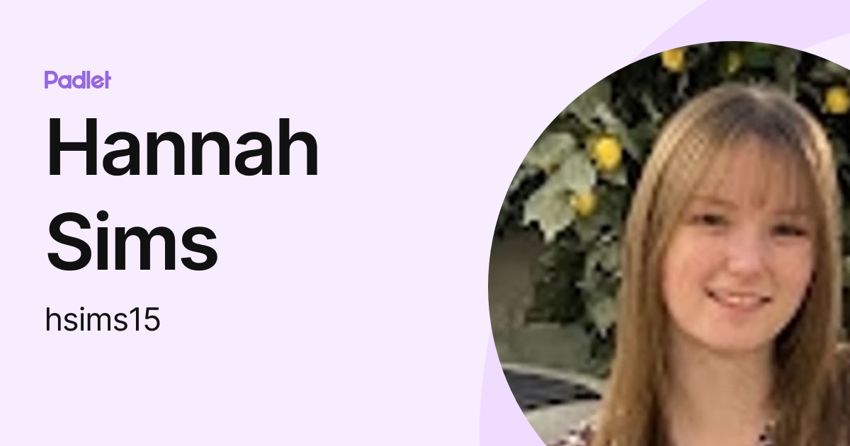 Hannah Sims (hsims15) profile | Padlet