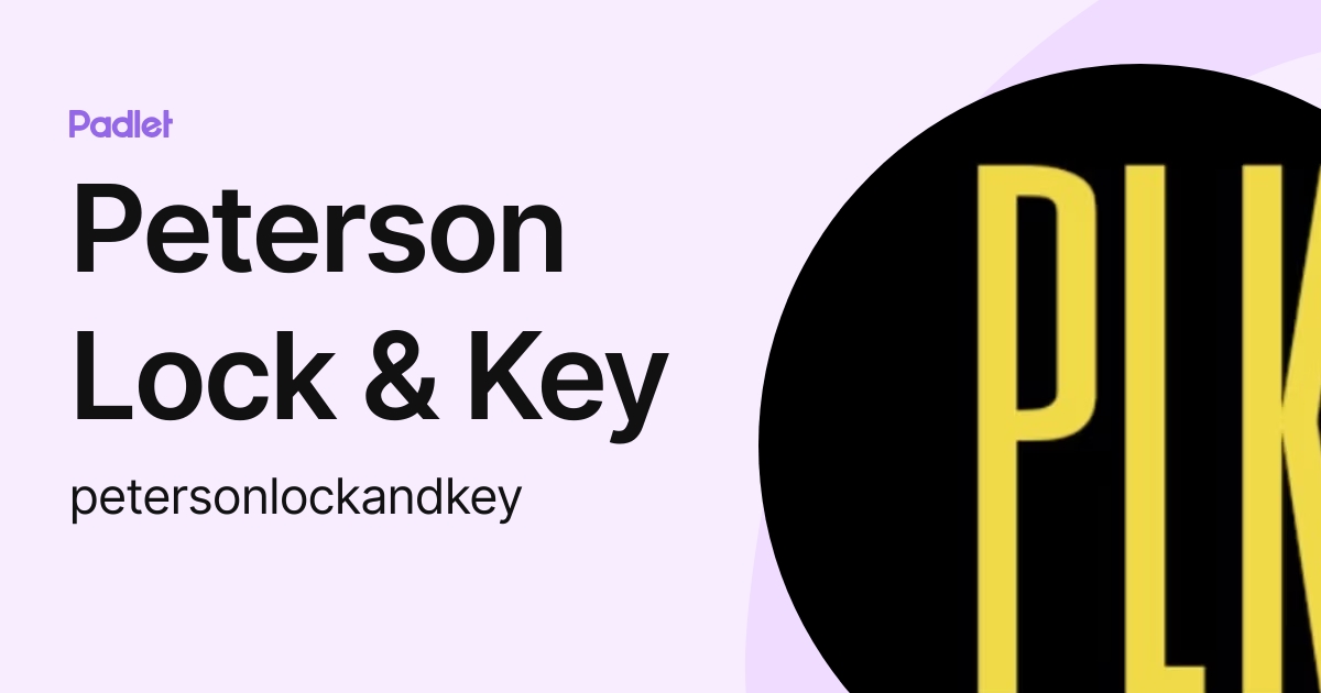 Peterson Lock & Key (petersonlockandkey) profile | Padlet