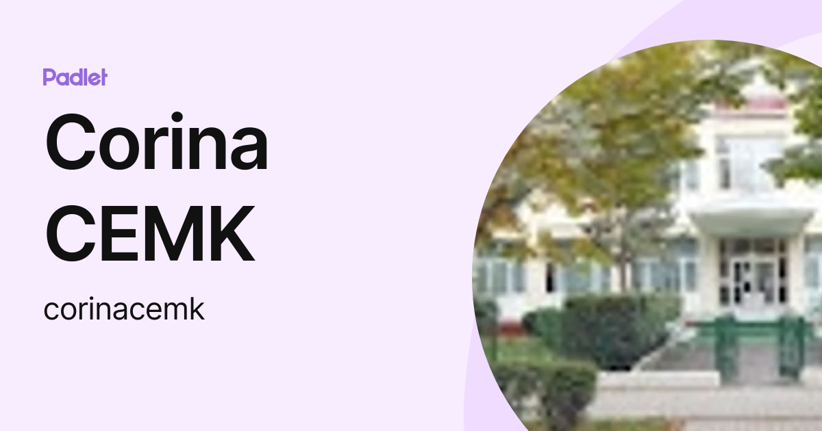 Corina CEMK (corinacemk) profile | Padlet