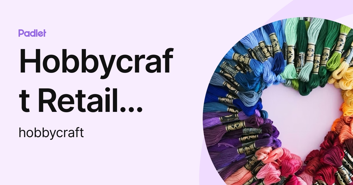 Hobbycraft Retail Team (hobbycraft) profile | Padlet