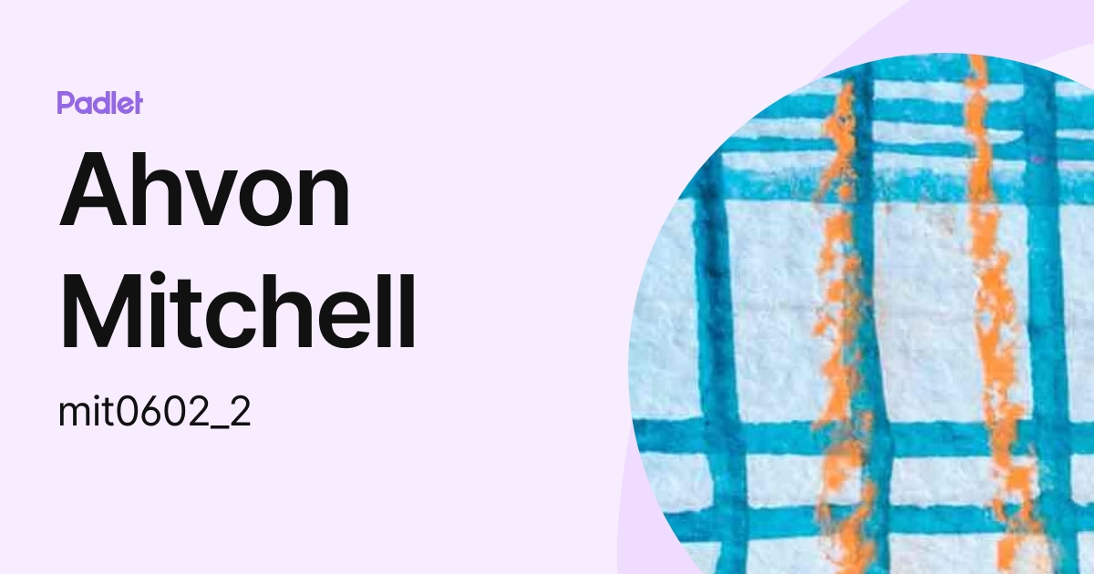 Ahvon Mitchell (mit0602_2) profile | Padlet