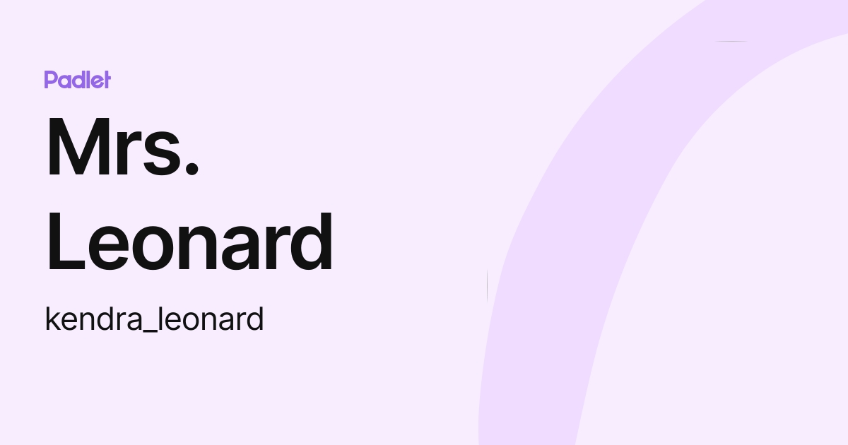 Mrs. Leonard (kendra_leonard) profile | Padlet