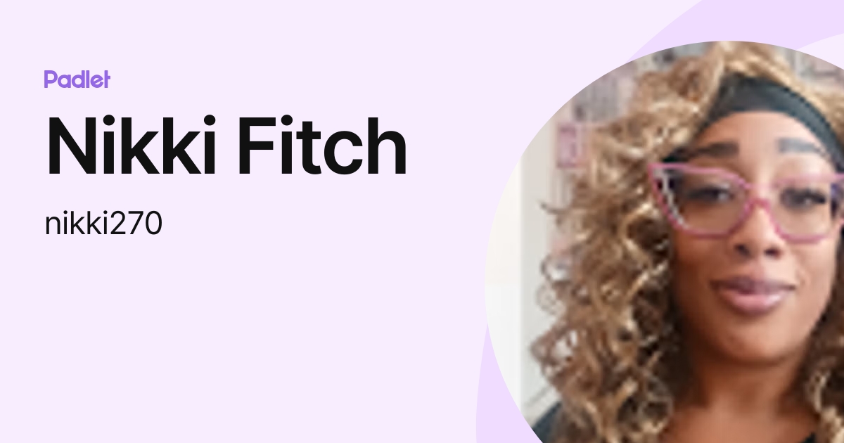 Nikki Fitch (nikki270) profile | Padlet