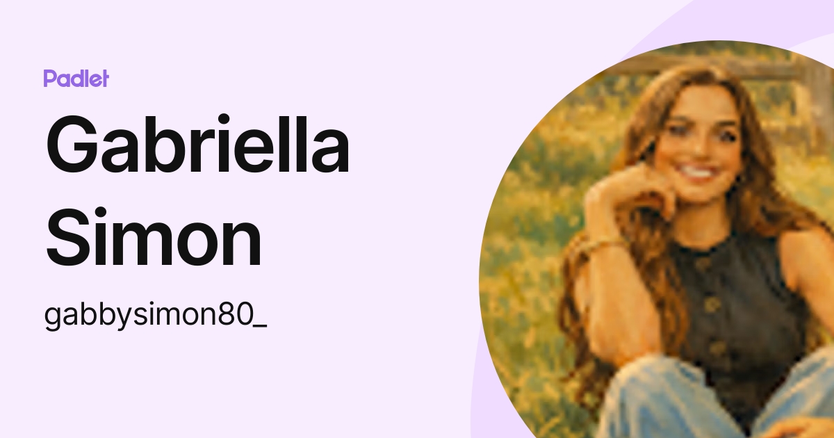 Gabriella Simon (gabbysimon80_) profile | Padlet