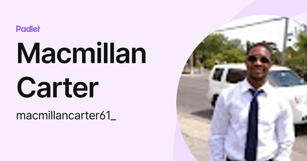 Macmillan Carter (macmillancarter61_) profile | Padlet