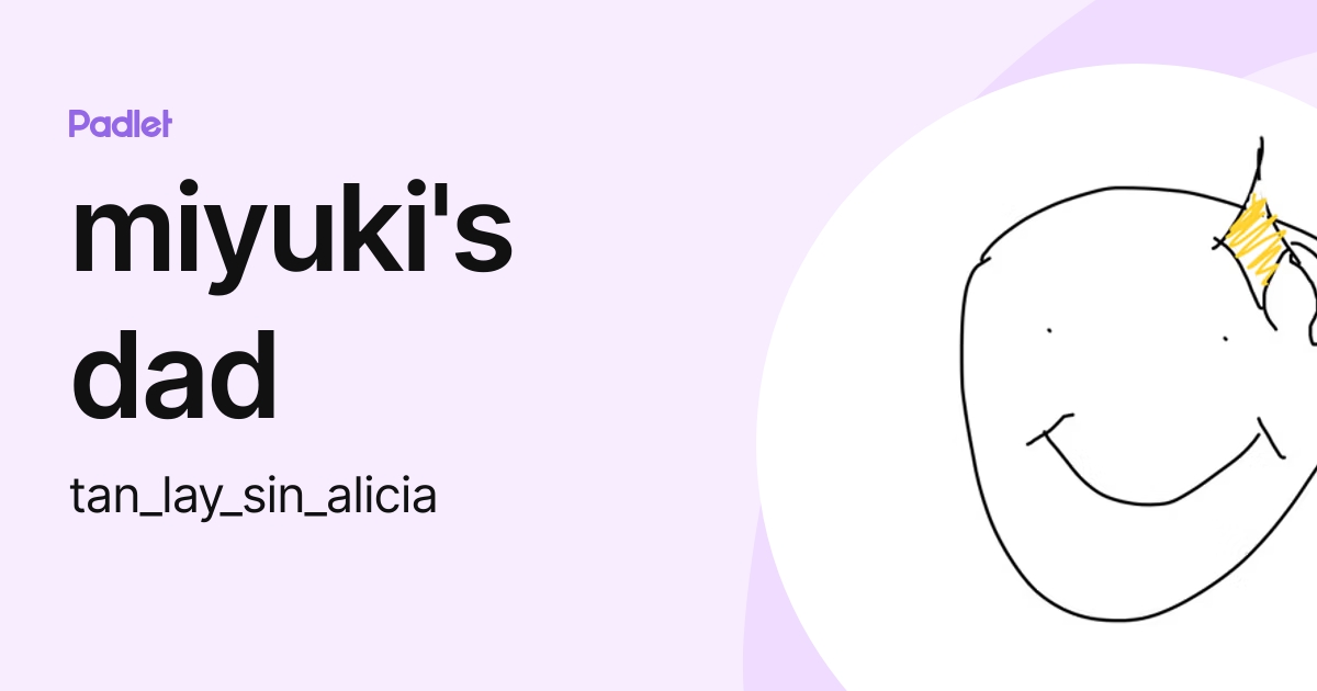 miyuki's dad (tan_lay_sin_alicia) profile | Padlet