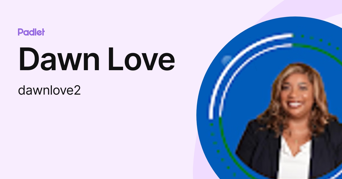 Dawn Love (dawnlove2) profile | Padlet