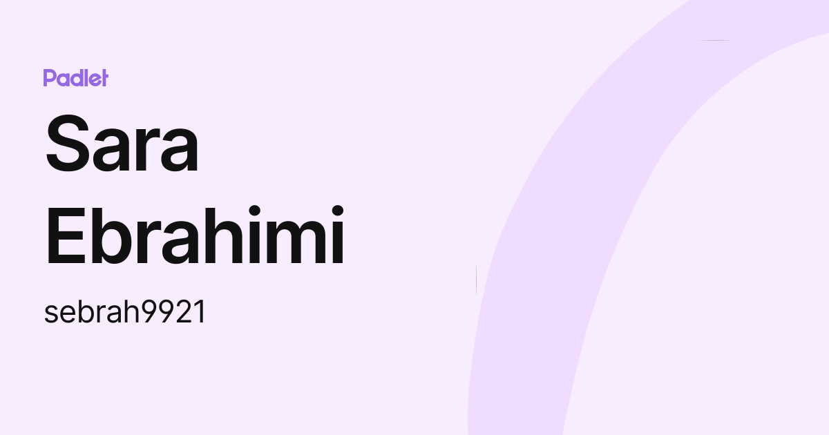 Sara Ebrahimi (sebrah9921) profile | Padlet