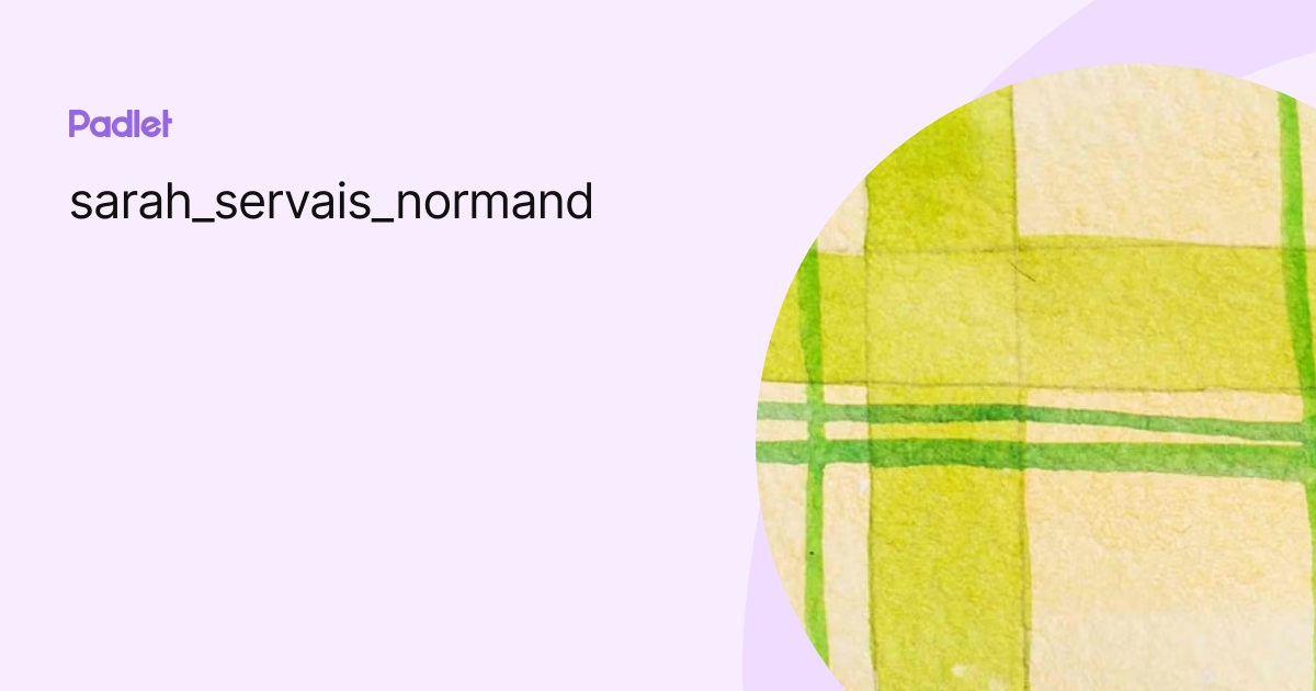 sarah_servais_normand profile | Padlet