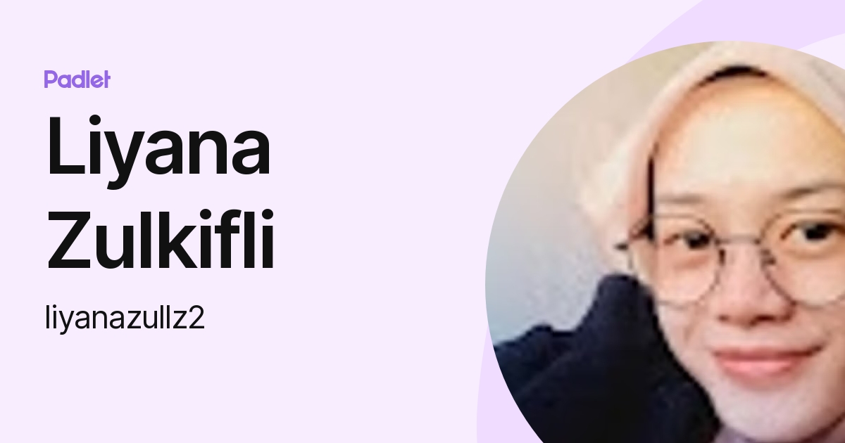 Liyana Zulkifli (liyanazullz2) profile | Padlet