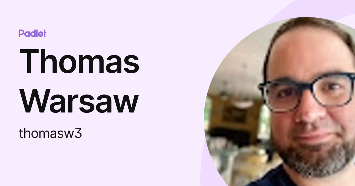 Thomas Warsaw (thomasw3) profile | Padlet