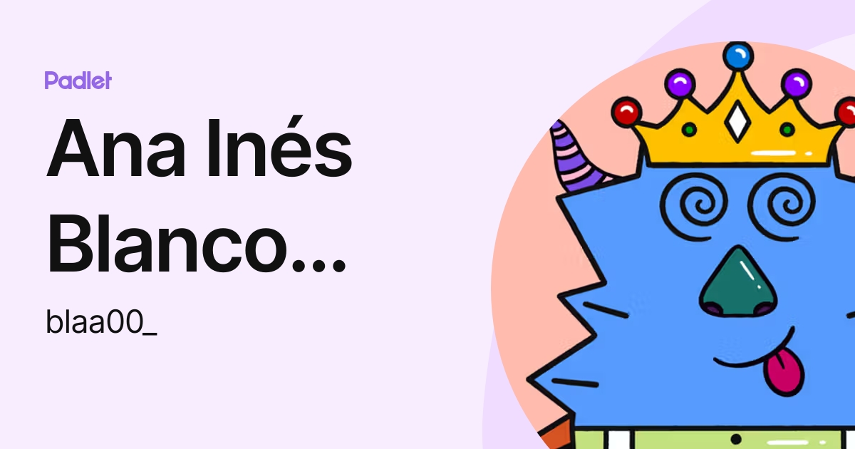 Ana Inés Blanco Jaschek (blaa00_) profile | Padlet