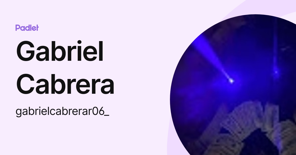 Gabriel Cabrera (gabrielcabrerar06_) profile | Padlet