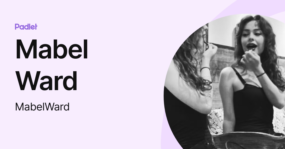 Mabel Ward (MabelWard) profile | Padlet