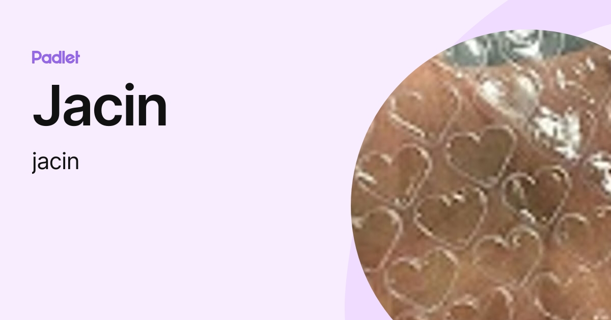 Jacin (jacin) profile | Padlet