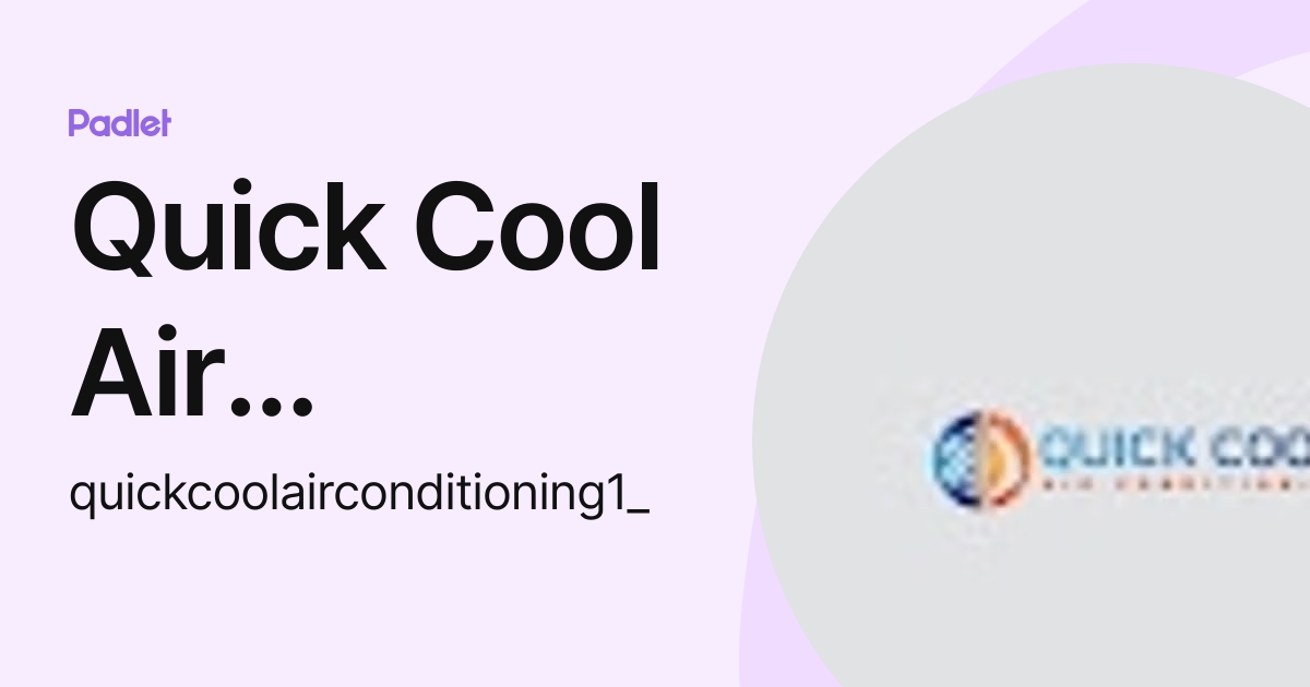 Quick Cool Air Conditioning (quickcoolairconditioning1_) profile | Padlet