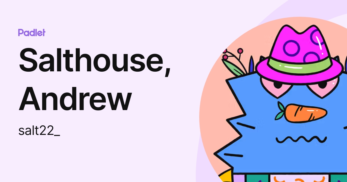 Salthouse,Andrew (salt22_) profile | Padlet