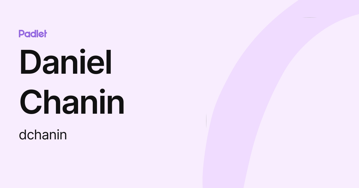 Daniel Chanin (dchanin) profile | Padlet